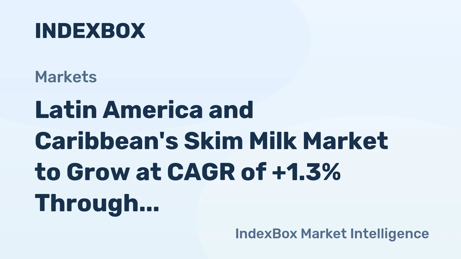 Latin America and Caribbean's Skim Milk Market to Grow at CAGR of +1.3% Through 2035