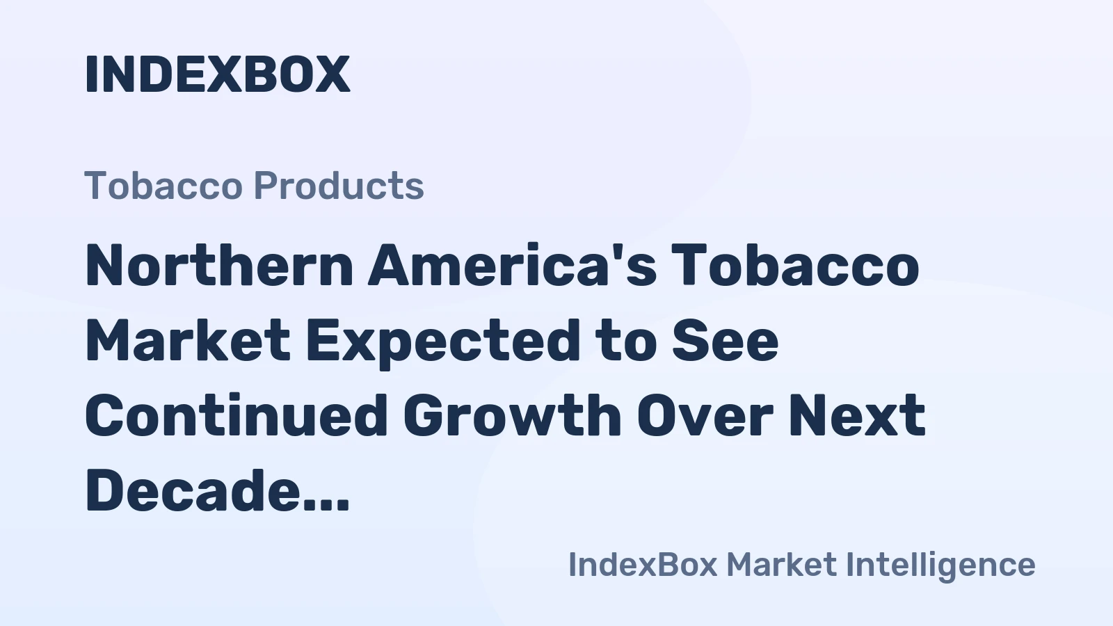 Northern America's Tobacco Market Expected to See Continued Growth Over Next Decade, Reaching 554K Tons and $6.6B by 2035