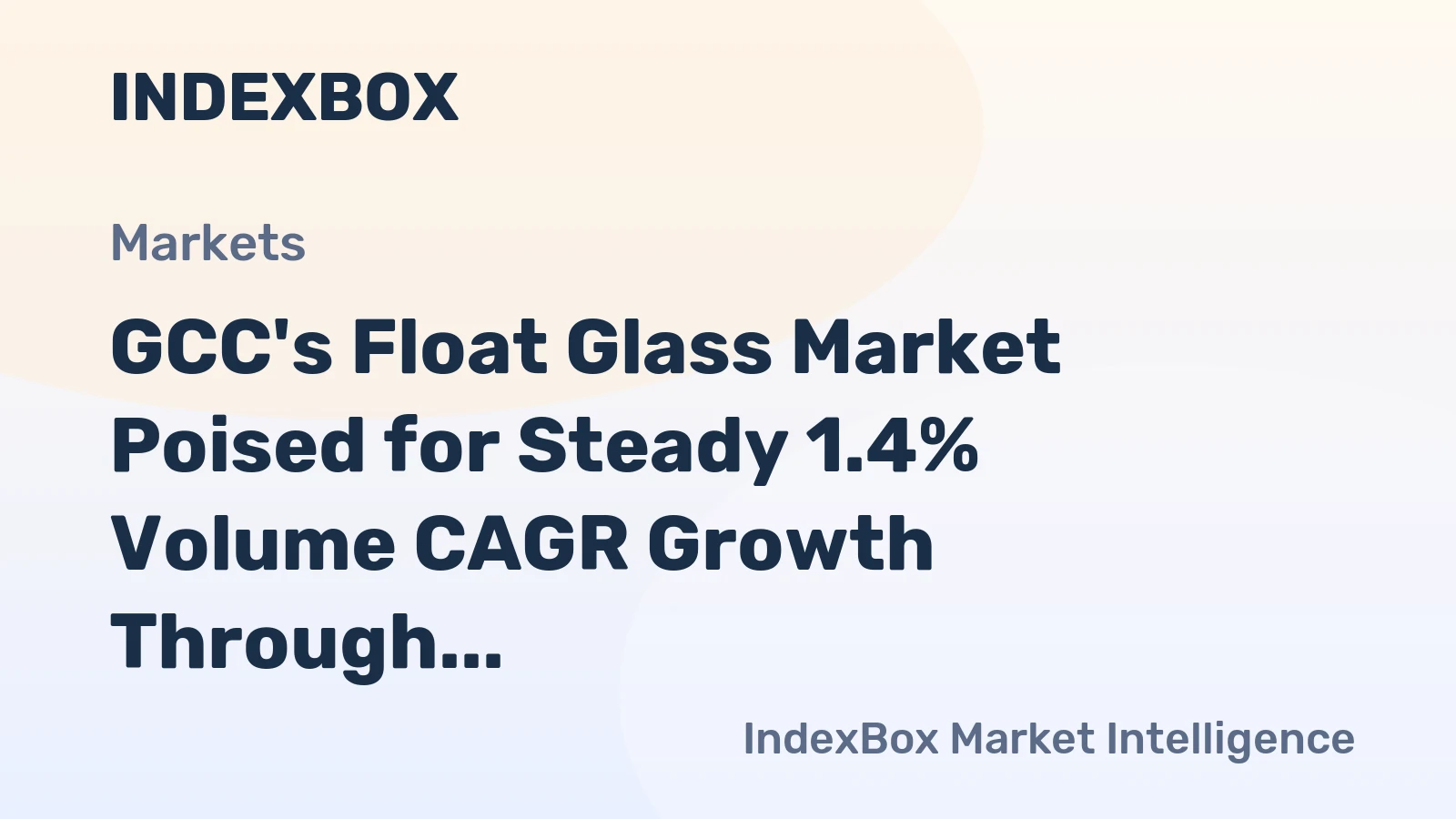 GCC's Float Glass Market Poised for Steady 1.4% Volume CAGR Growth Through 2035