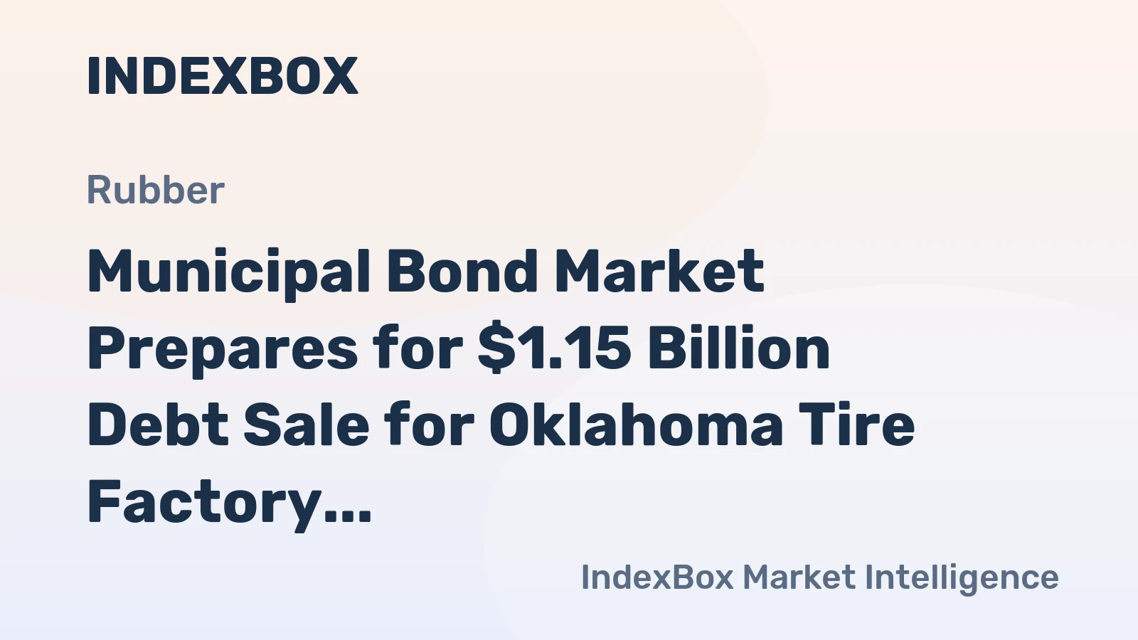Municipal Bond Market Prepares for $1.15 Billion Debt Sale for Oklahoma Tire Factory