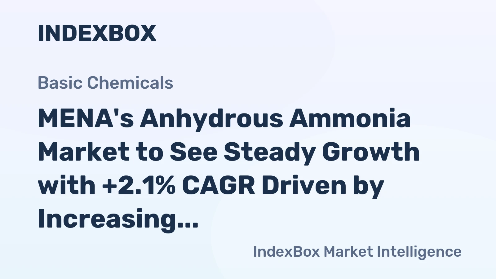 MENA's Anhydrous Ammonia Market to See Steady Growth with +2.1% CAGR Driven by Increasing Demand