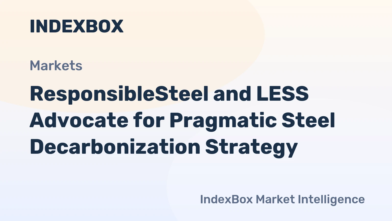 ResponsibleSteel and LESS Advocate for Pragmatic Steel Decarbonization Strategy