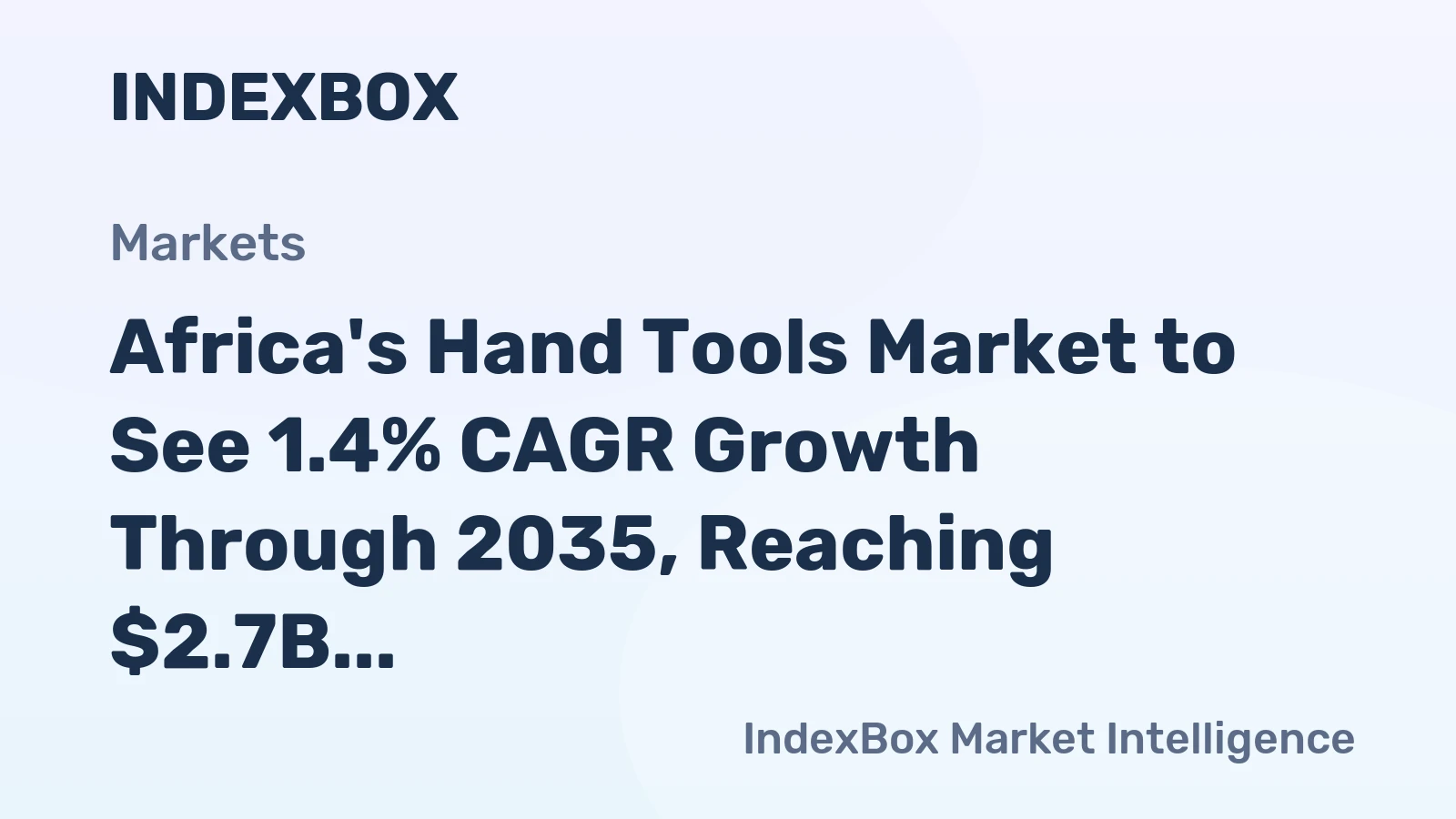 Africa's Hand Tools Market to See 1.4% CAGR Growth Through 2035, Reaching $2.7B in Value