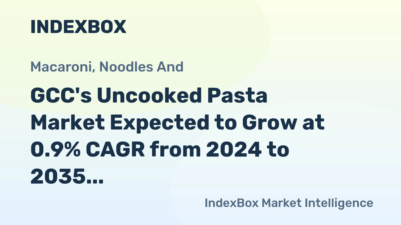 GCC's Uncooked Pasta Market Expected to Grow at 0.9% CAGR from 2024 to 2035