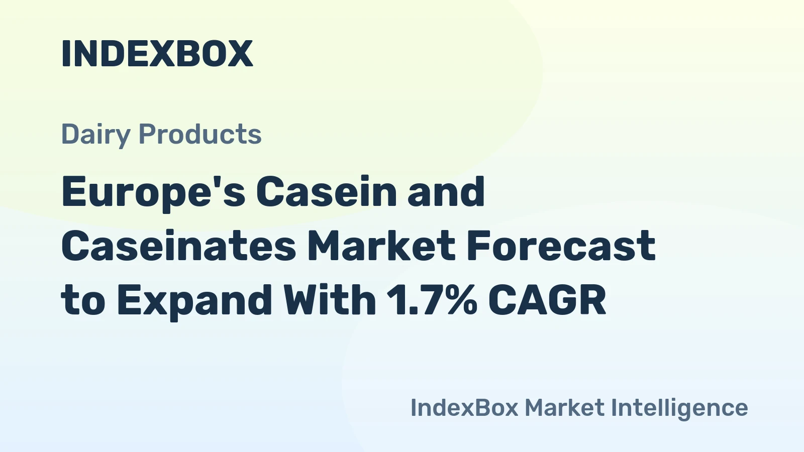 Europe's Casein and Caseinates Market Forecast to Expand With 1.7% CAGR