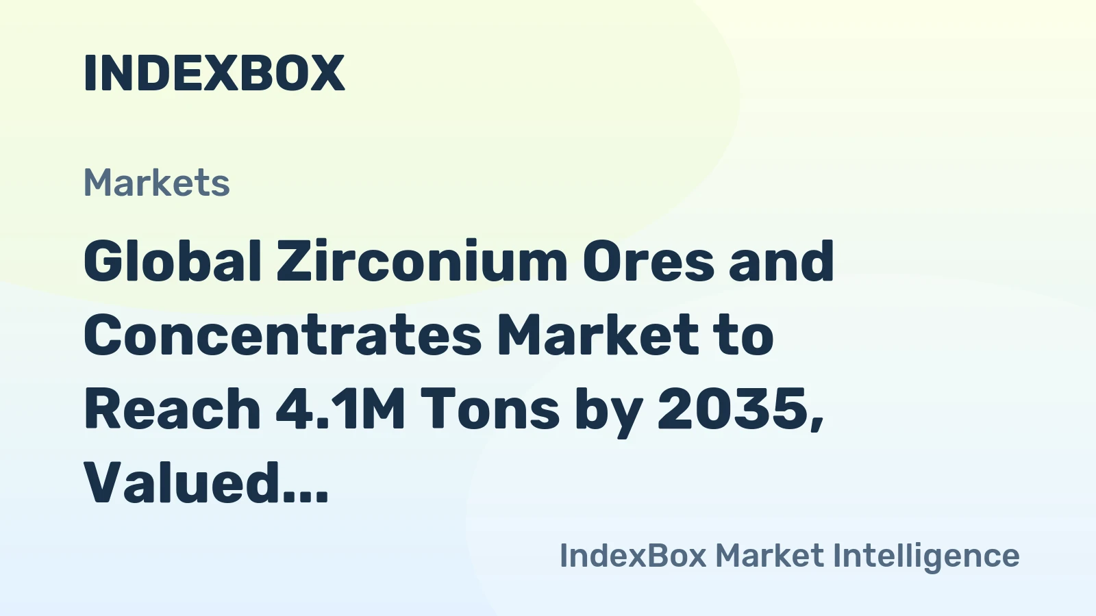 Global Zirconium Ores and Concentrates Market to Reach 4.1M Tons by 2035, Valued at $5B