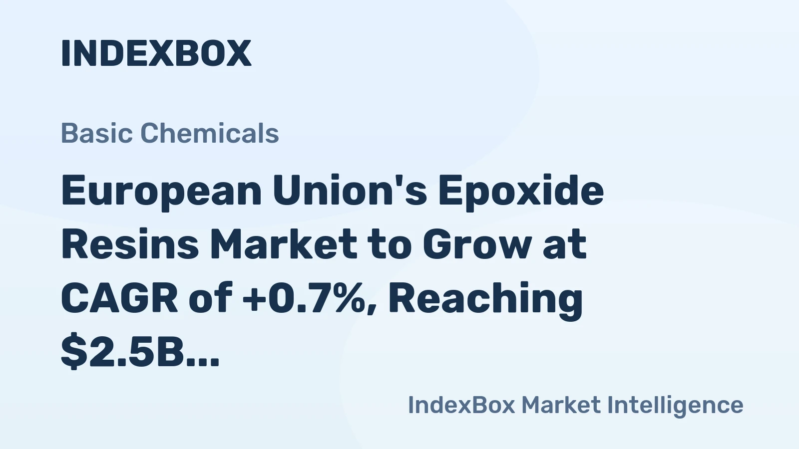 European Union's Epoxide Resins Market to Grow at CAGR of +0.7%, Reaching $2.5B by 2035