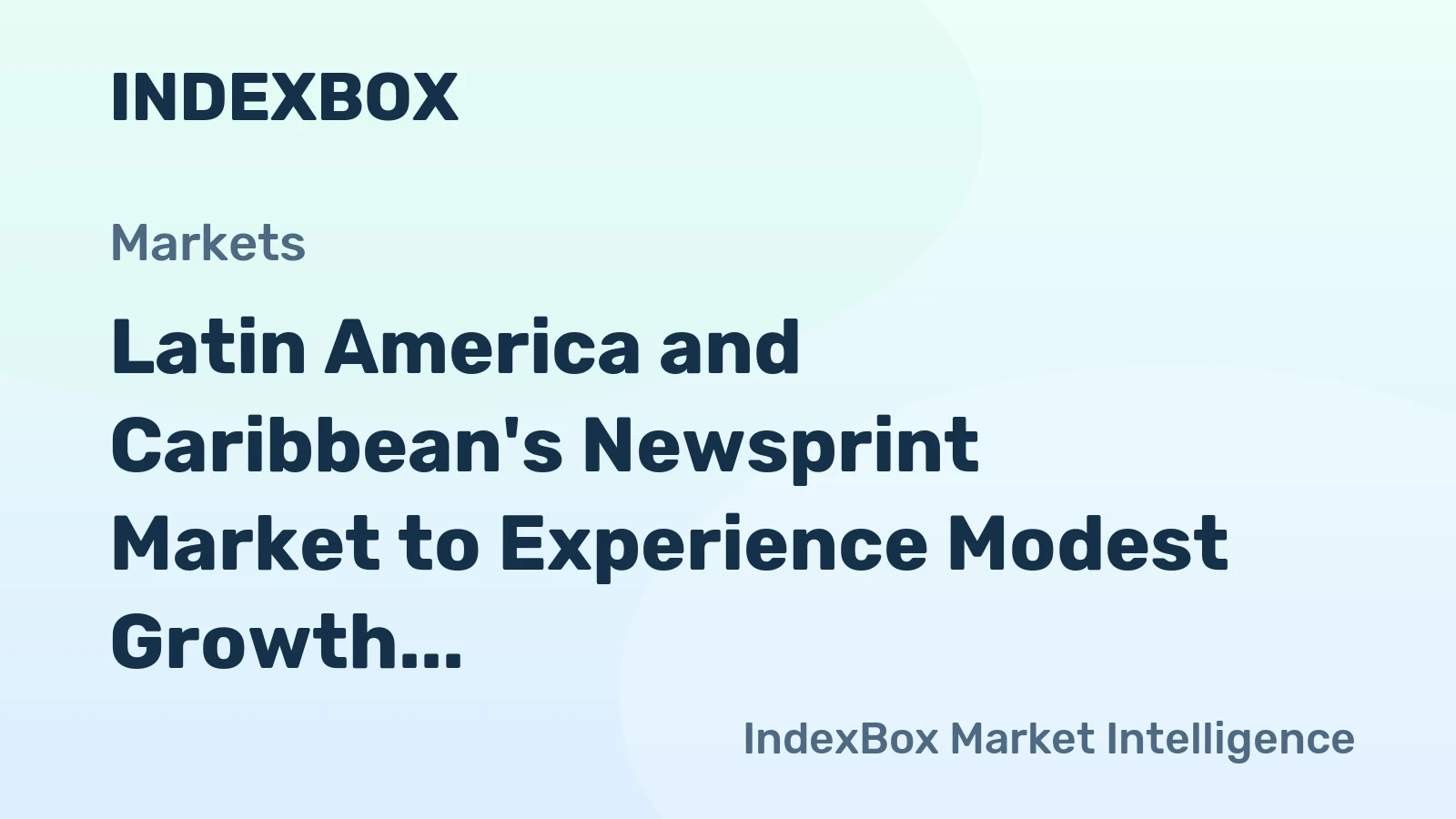 Latin America and Caribbean's Newsprint Market to Experience Modest Growth with +1.0% CAGR from 2024 to 2035