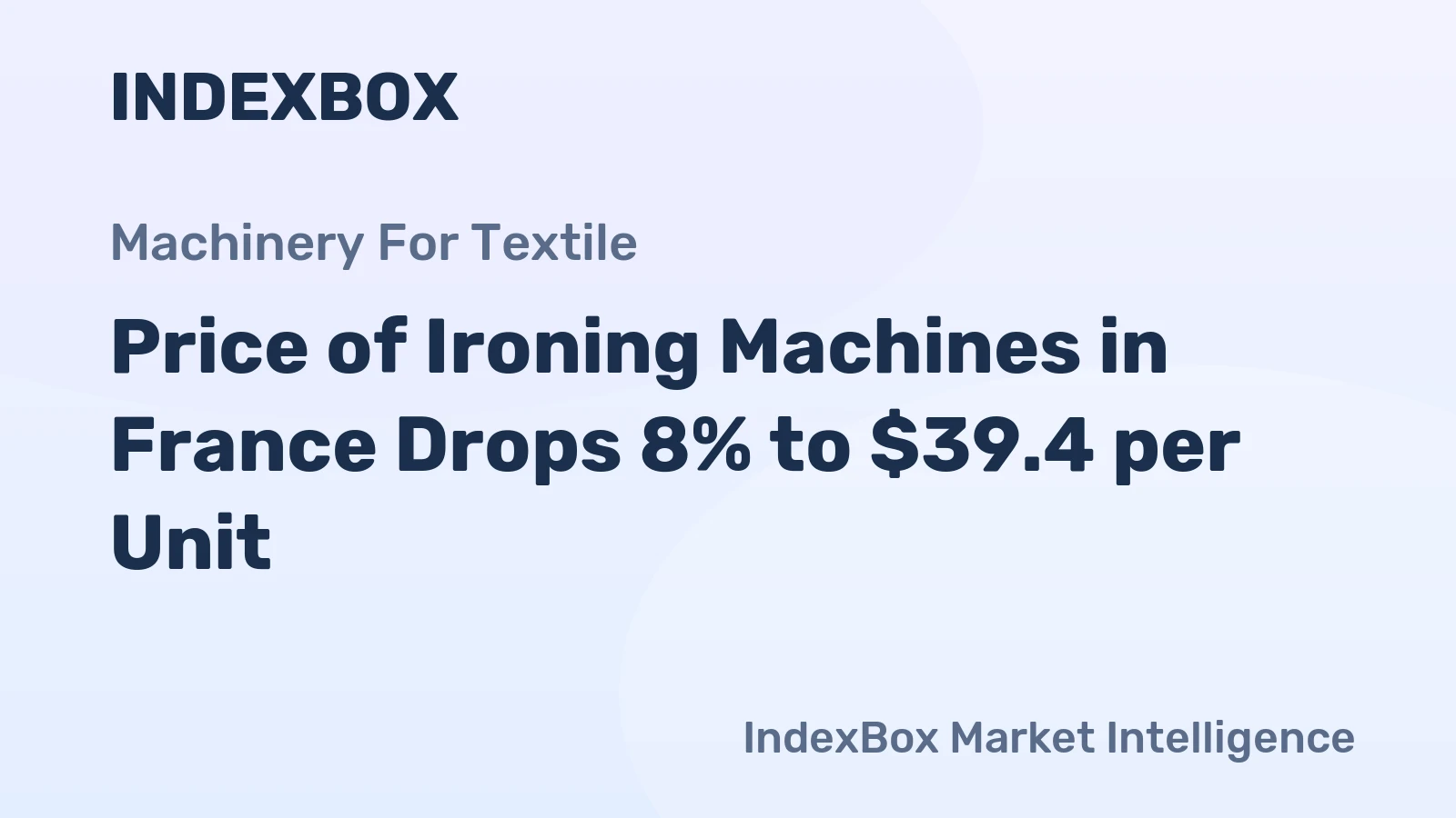 Price of Ironing Machines in France Drops 8% to $39.4 per Unit