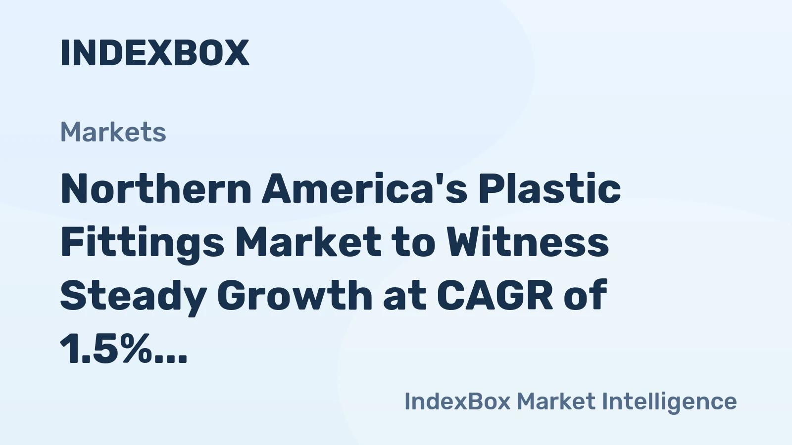 Northern America's Plastic Fittings Market to Witness Steady Growth at CAGR of 1.5% from 2024-2035