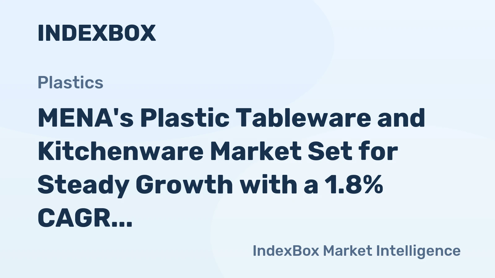 MENA's Plastic Tableware and Kitchenware Market Set for Steady Growth with a 1.8% CAGR in Value