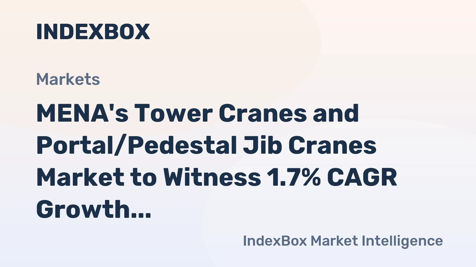 MENA's Tower Cranes and Portal/Pedestal Jib Cranes Market to Witness 1.7% CAGR Growth Over the Next Decade