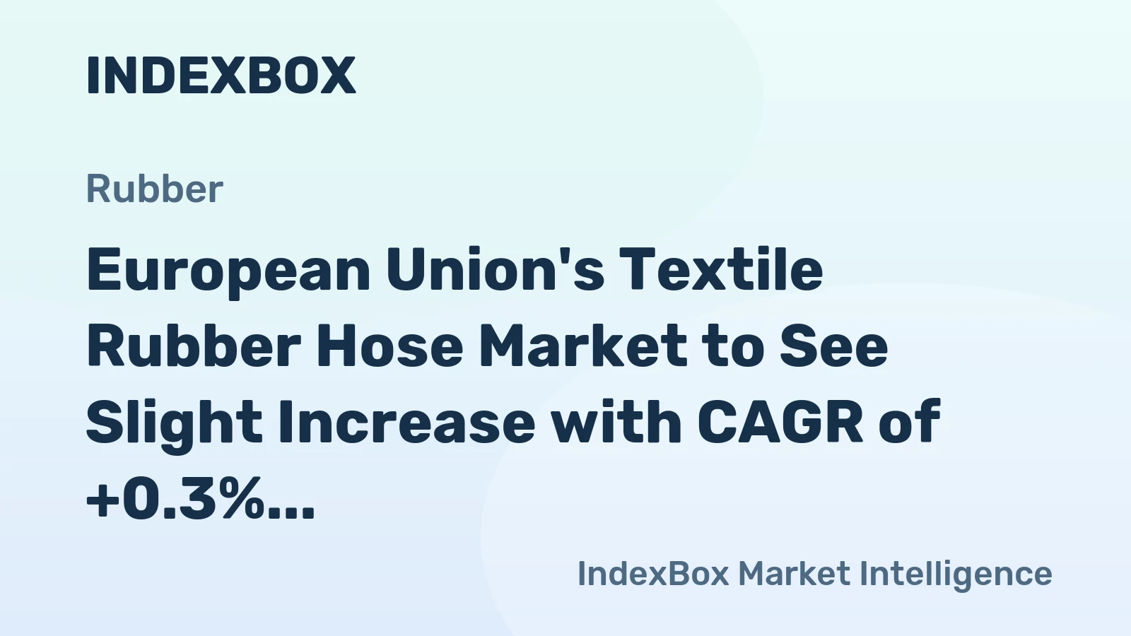 European Union's Textile Rubber Hose Market to See Slight Increase with CAGR of +0.3% over Next Decade