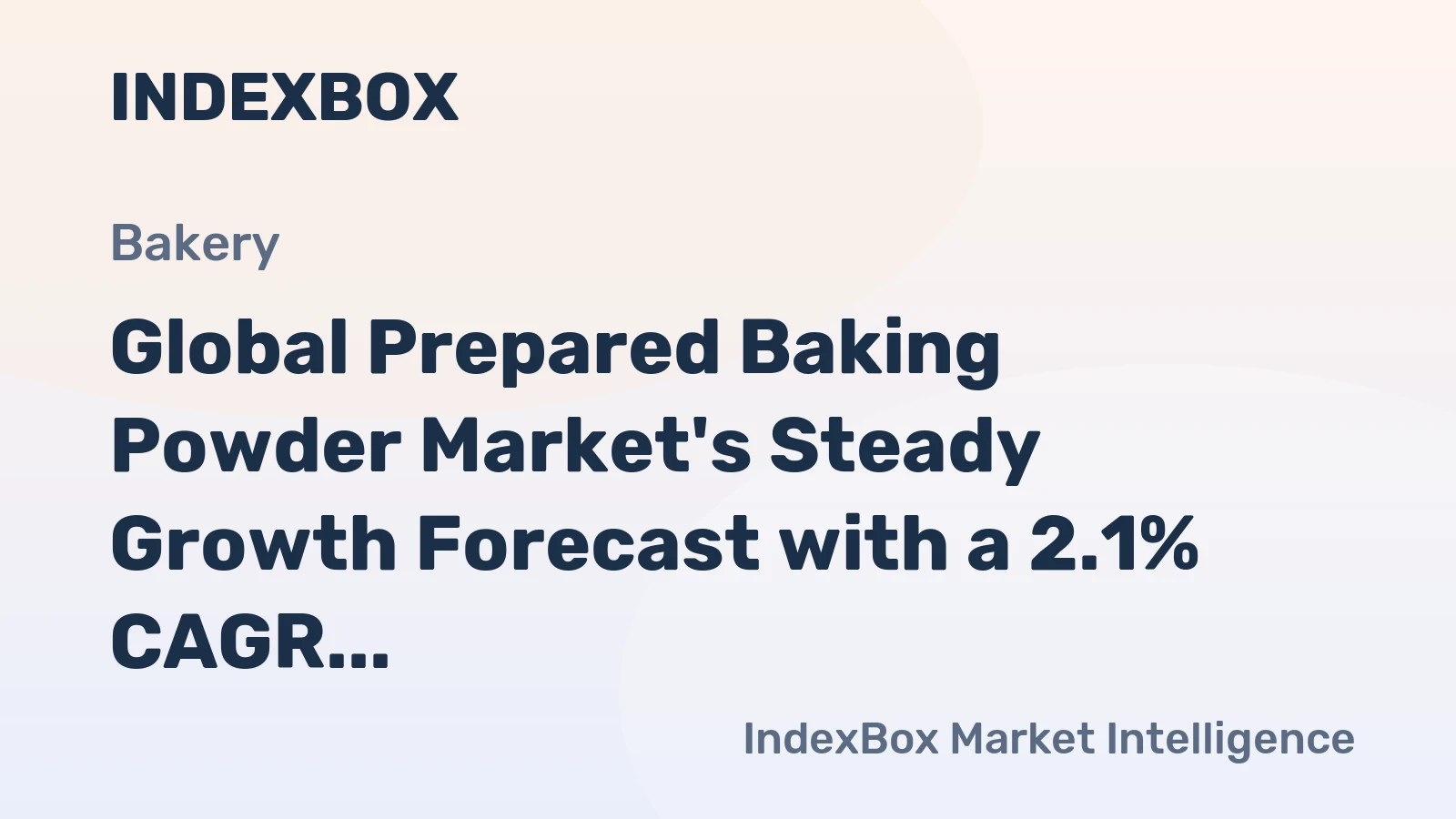 Global Prepared Baking Powder Market's Steady Growth Forecast with a 2.1% CAGR in Value