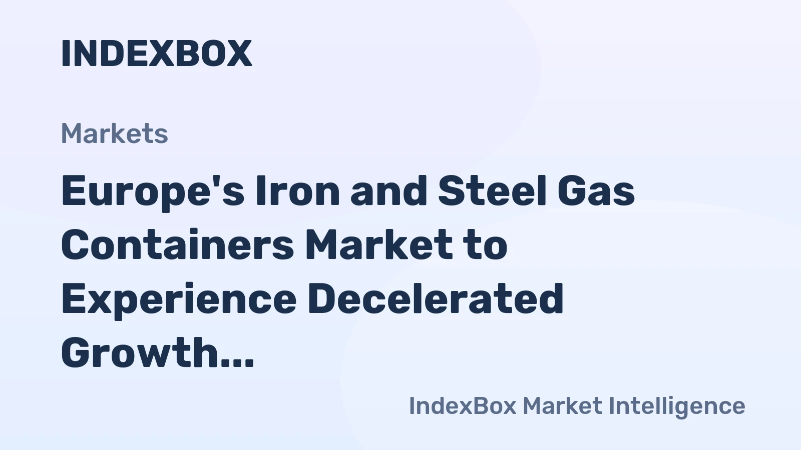 Europe's Iron and Steel Gas Containers Market to Experience Decelerated Growth with CAGR of +1.5% from 2024 to 2035