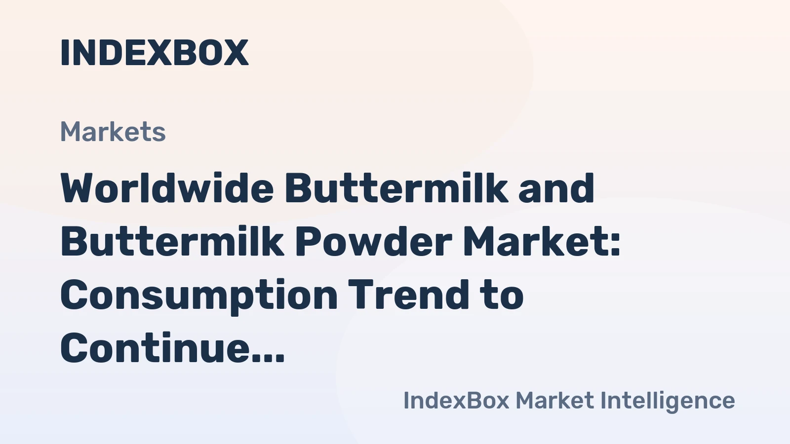 Worldwide Buttermilk and Buttermilk Powder Market: Consumption Trend to Continue with 15M tons Volume and $32.2B Value Forecasted by 2035