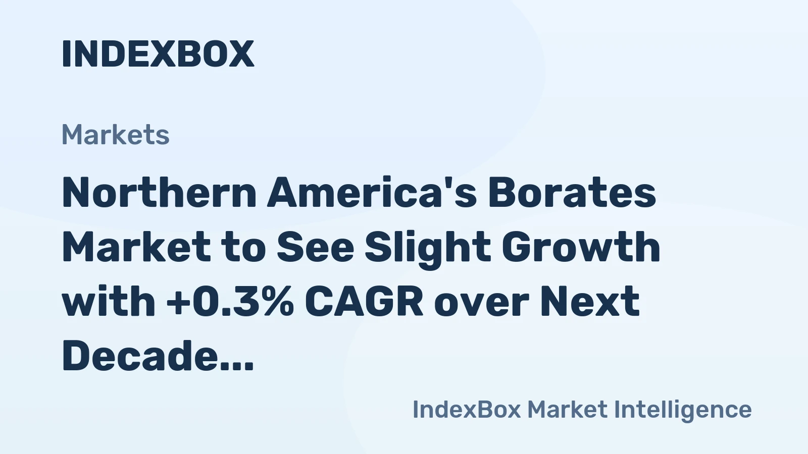Northern America's Borates Market to See Slight Growth with +0.3% CAGR over Next Decade