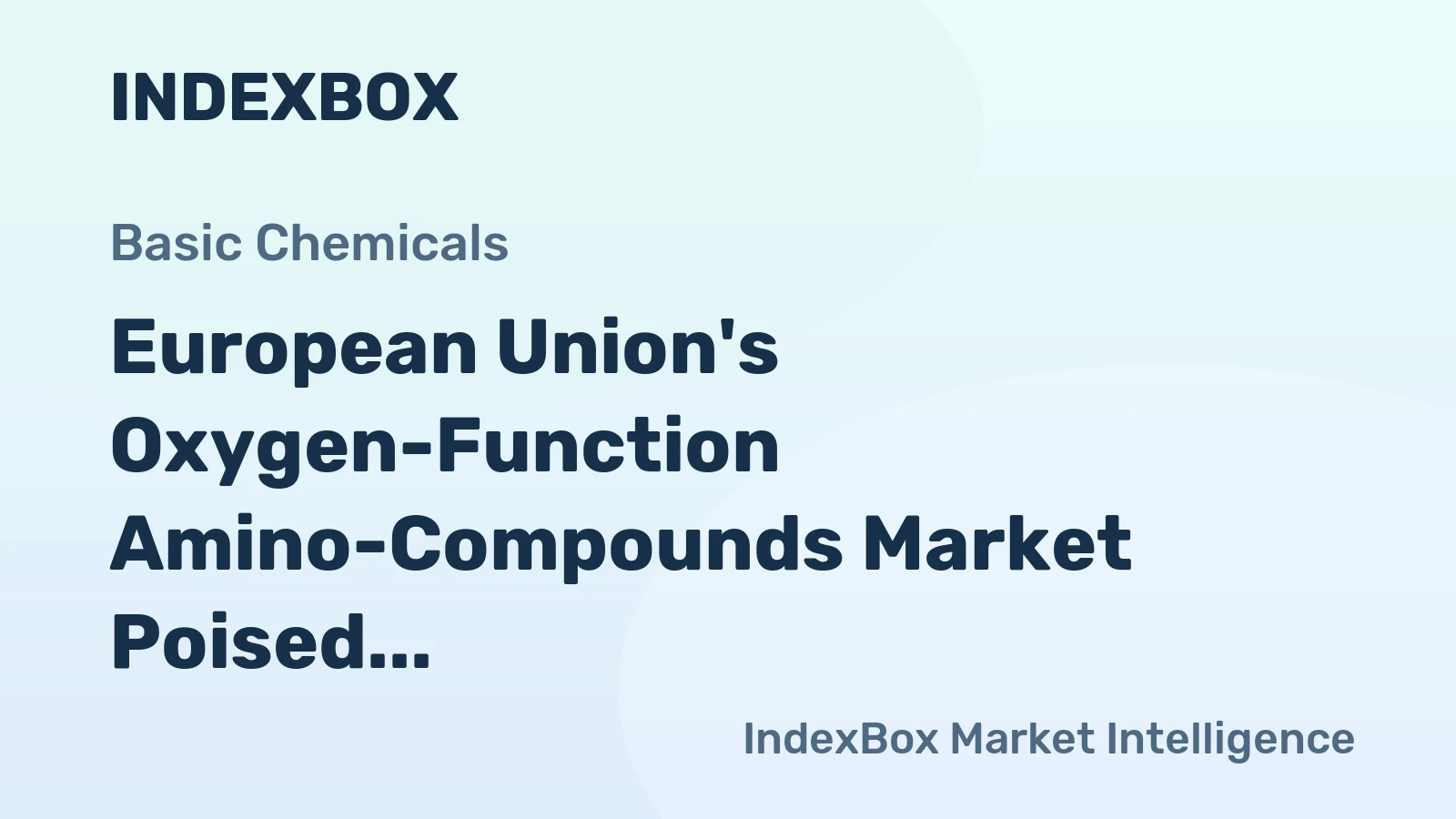 European Union's Oxygen-Function Amino-Compounds Market Poised for Steady Growth with 2.5% CAGR in Value