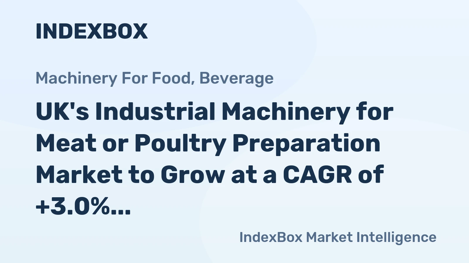 UK's Industrial Machinery for Meat or Poultry Preparation Market to Grow at a CAGR of +3.0% from 2024-2035