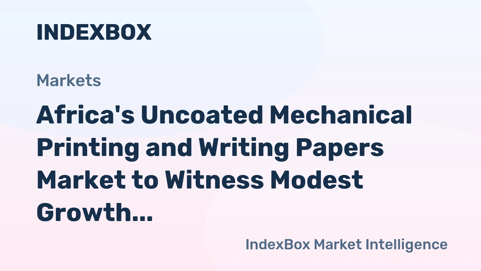 Africa's Uncoated Mechanical Printing and Writing Papers Market to Witness Modest Growth with a CAGR of +1.3% from 2024 to 2035