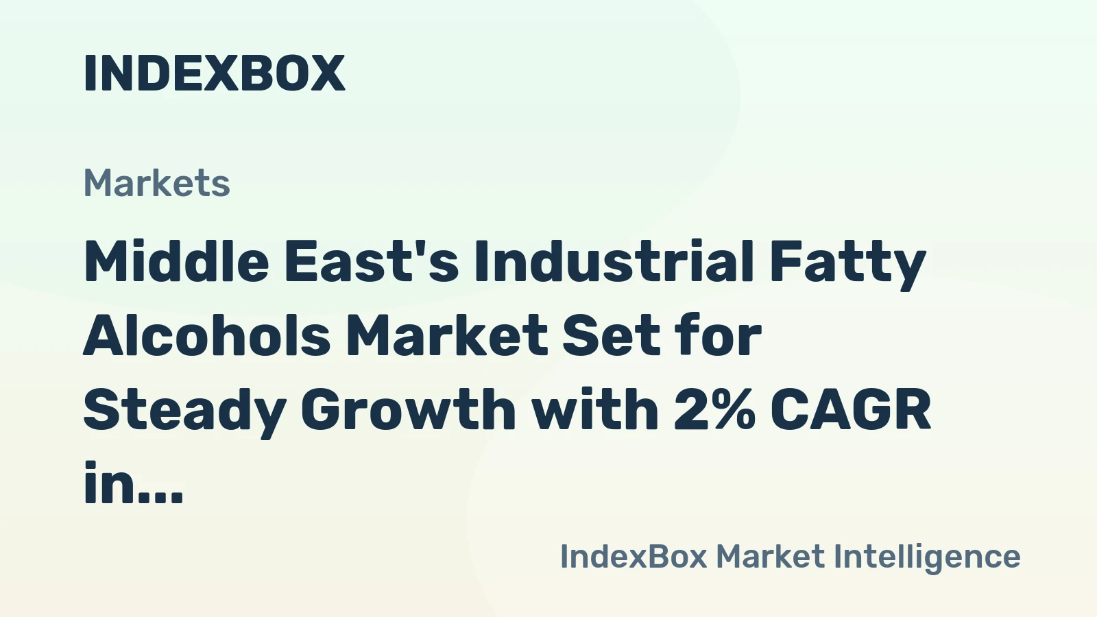 Middle East's Industrial Fatty Alcohols Market Set for Steady Growth with 2% CAGR in Value