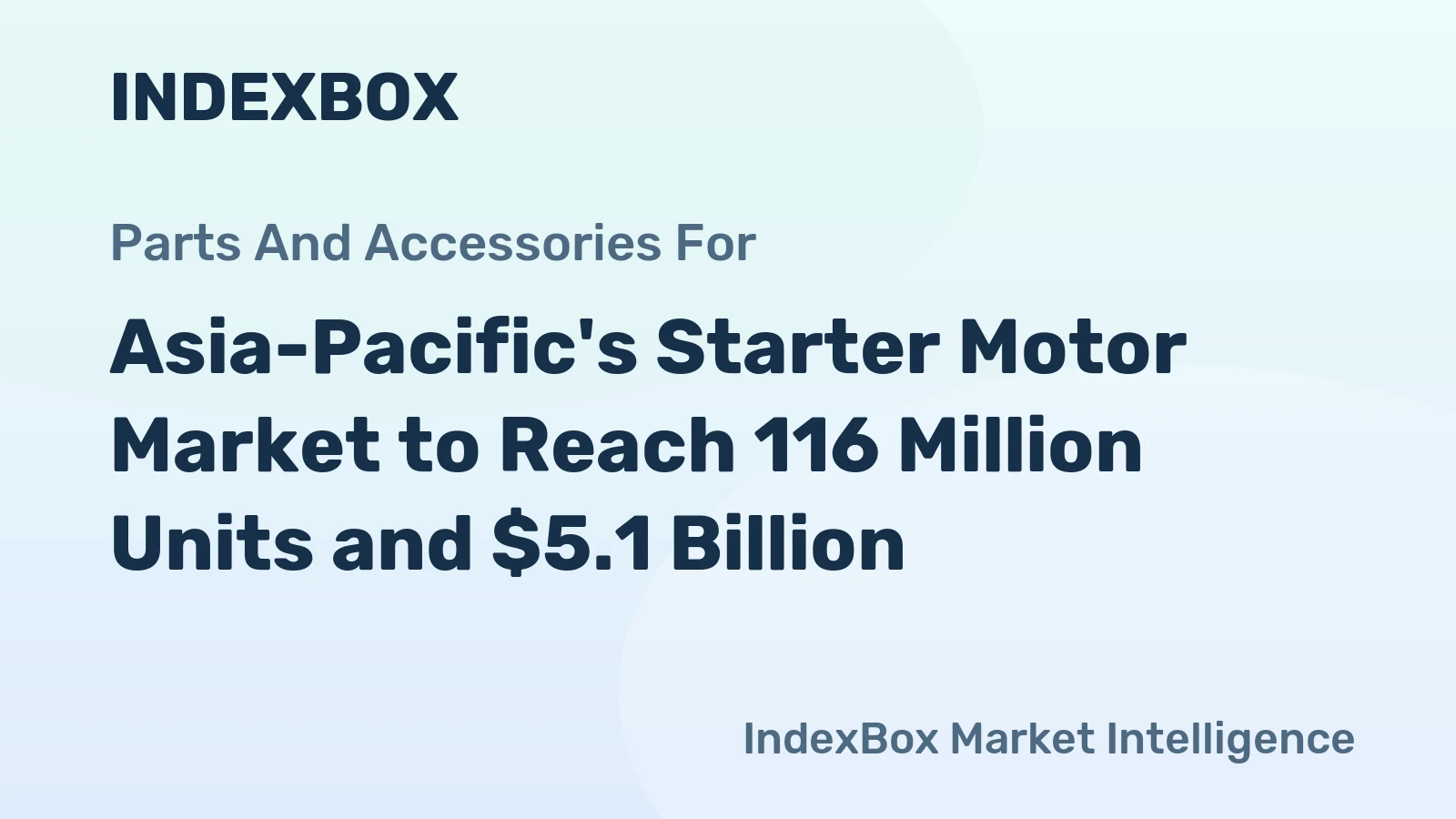 Asia-Pacific's Starter Motor Market to Reach 116 Million Units and $5.1 Billion