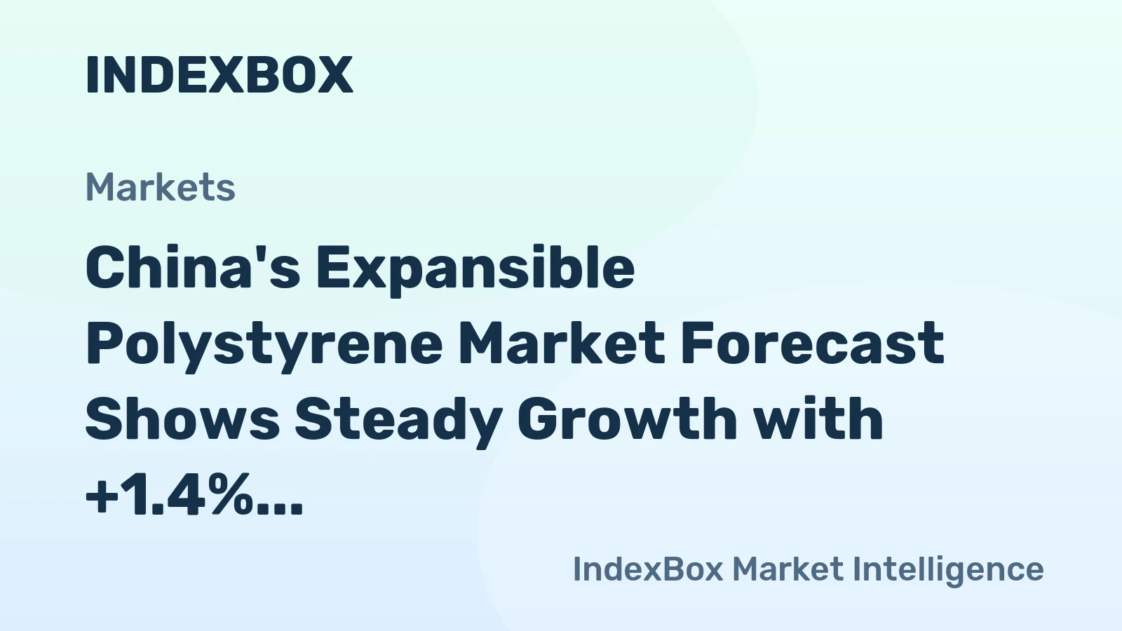 China's Expansible Polystyrene Market Forecast Shows Steady Growth with +1.4% CAGR in Value Terms
