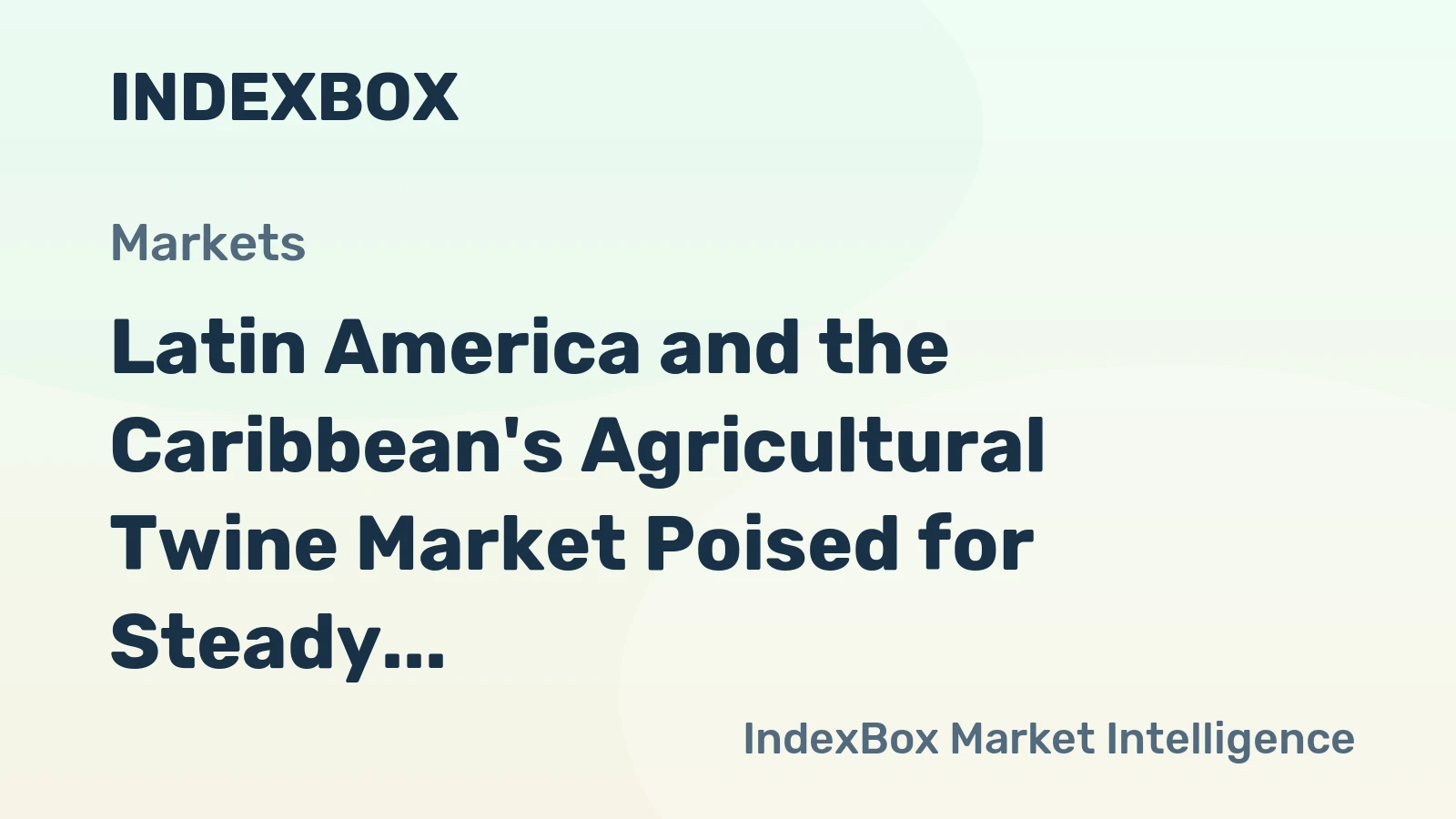 Latin America and the Caribbean's Agricultural Twine Market Poised for Steady Growth With 2.8% CAGR