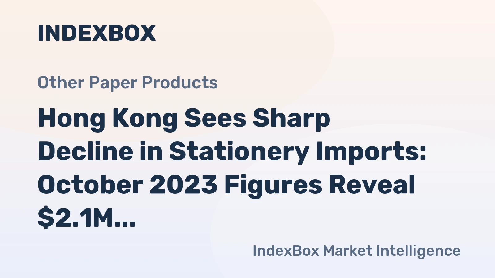 Hong Kong Sees Sharp Decline in Stationery Imports: October 2023 Figures Reveal $2.1M
