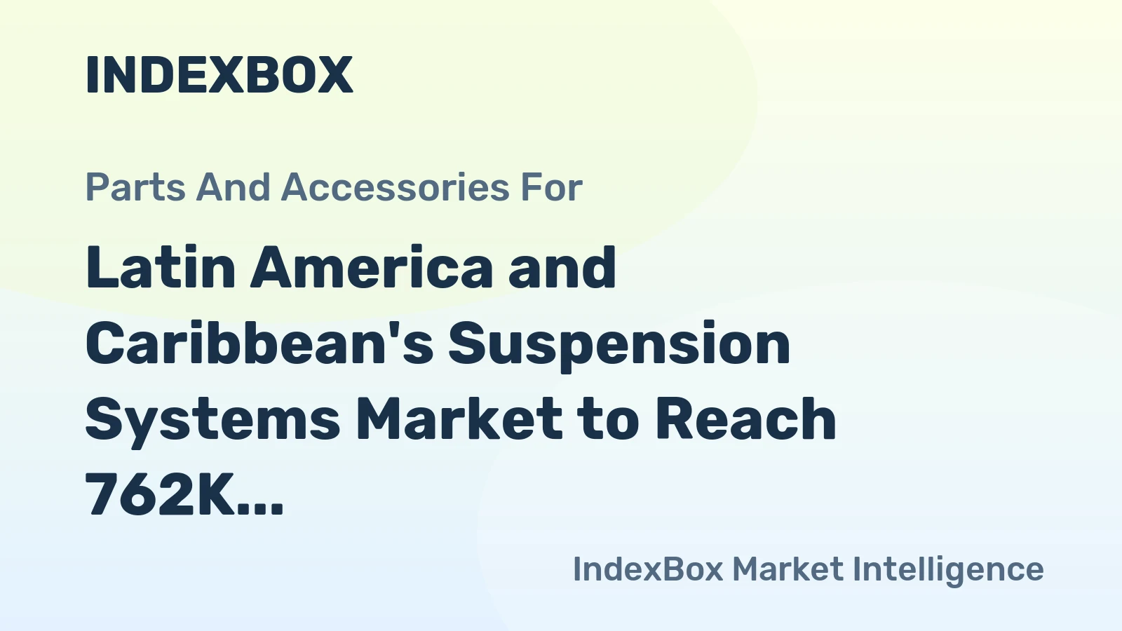 Latin America and Caribbean's Suspension Systems Market to Reach 762K Tons and $6.8B by 2035