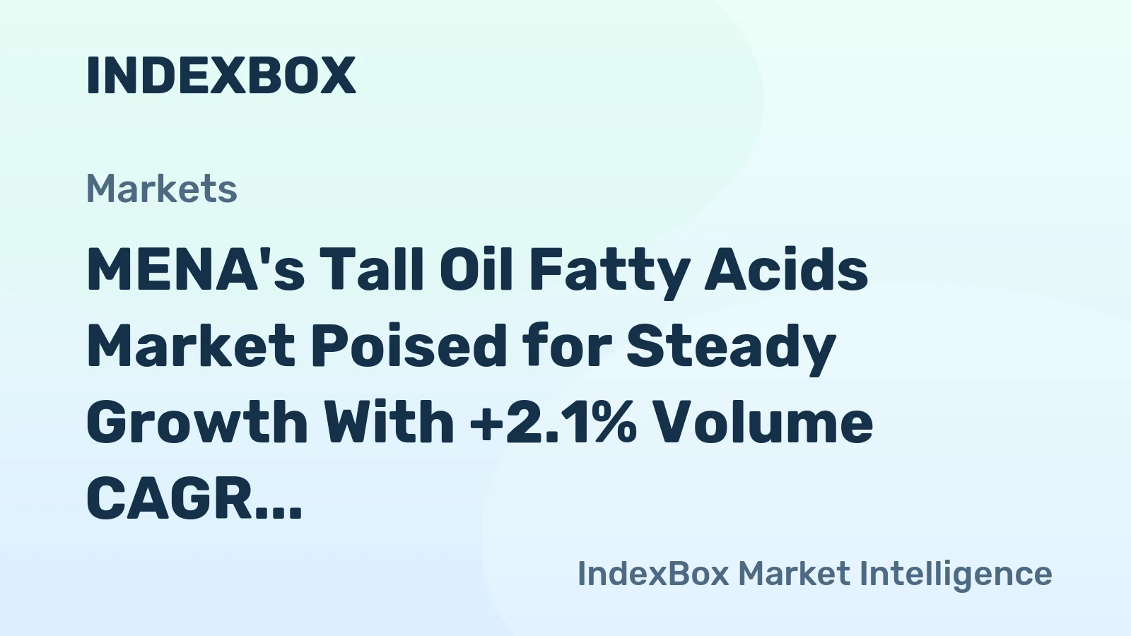 MENA's Tall Oil Fatty Acids Market Poised for Steady Growth With +2.1% Volume CAGR