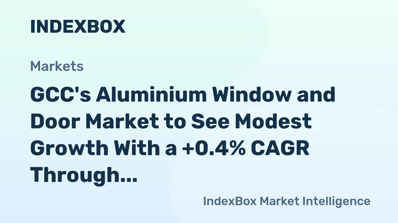 GCC's Aluminium Window and Door Market to See Modest Growth With a +0.4% CAGR Through 2035