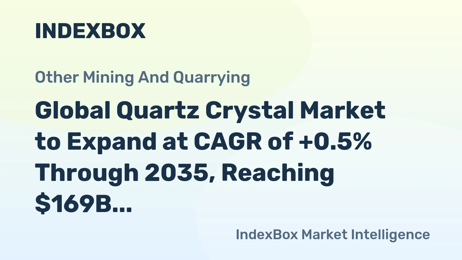 Global Quartz Crystal Market to Expand at CAGR of +0.5% Through 2035, Reaching $169B in Value