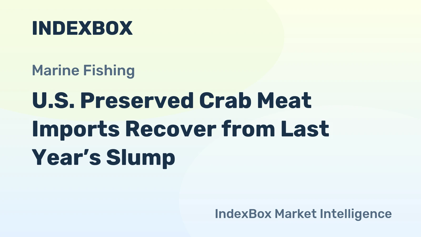 U.S. Preserved Crab Meat Imports Recover from Last Year’s Slump