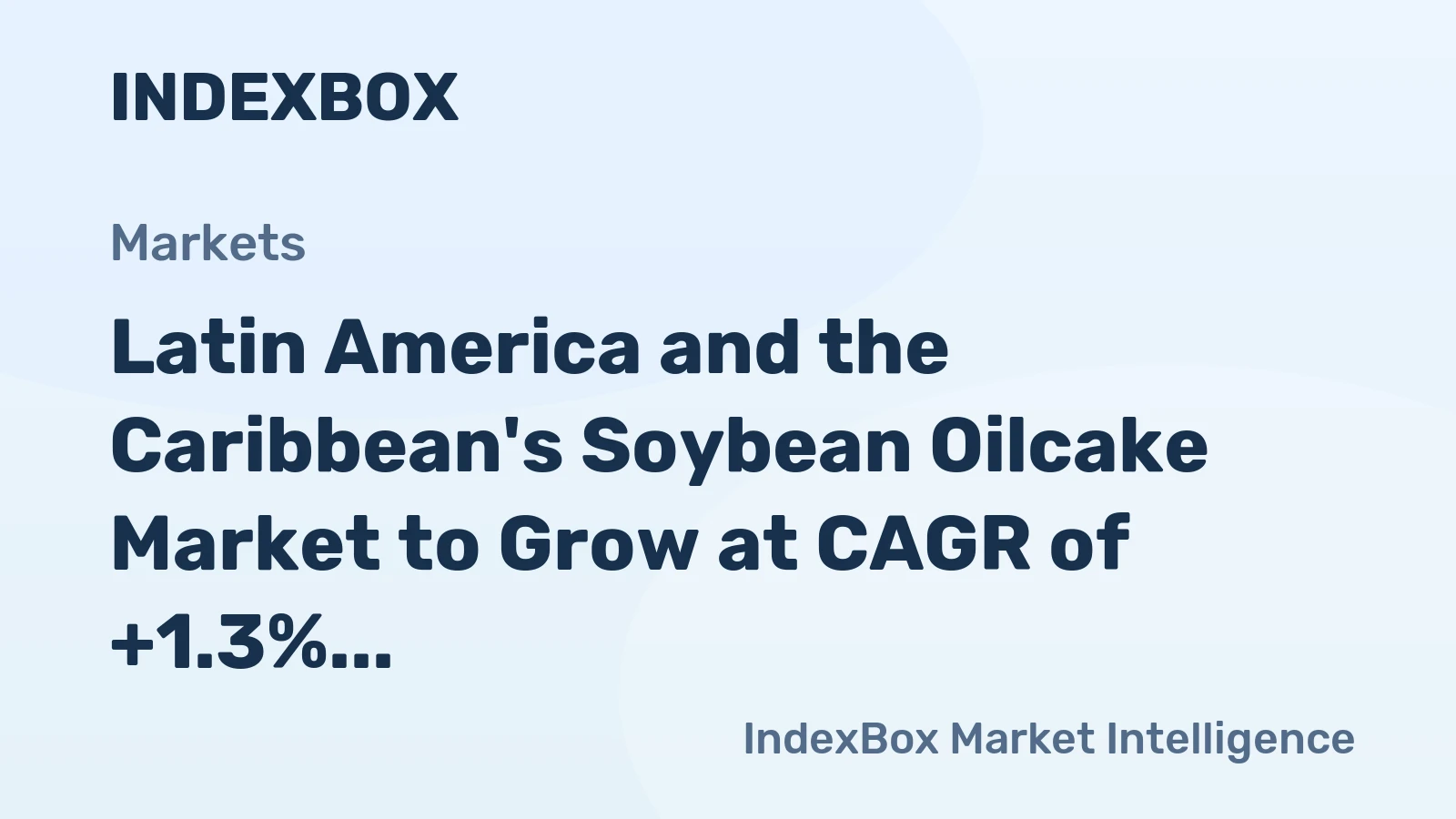 Latin America and the Caribbean's Soybean Oilcake Market to Grow at CAGR of +1.3% through 2035, Reaching $15.1B in Value