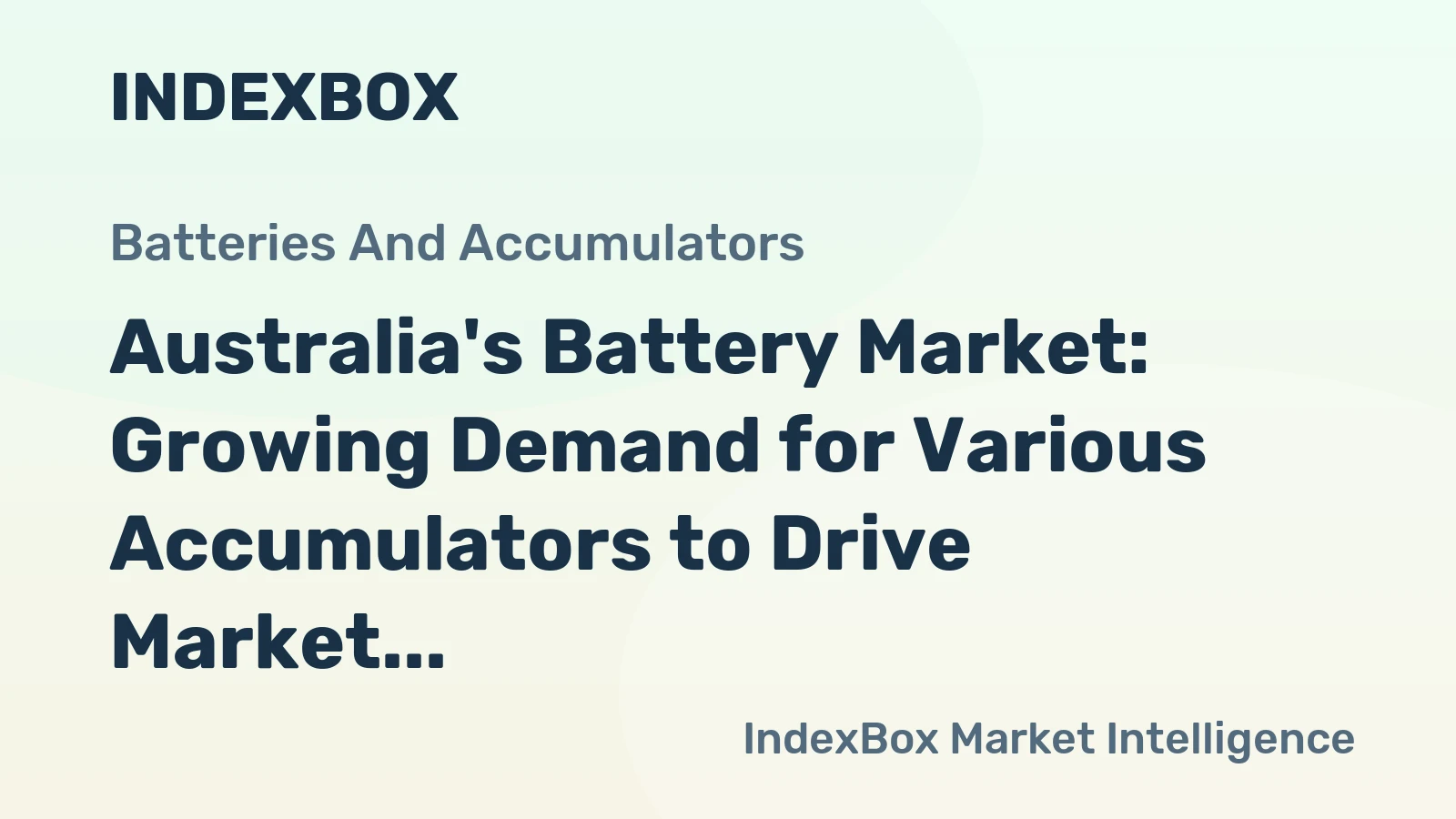 Australia's Battery Market: Growing Demand for Various Accumulators to Drive Market Growth at a CAGR of +3.4%