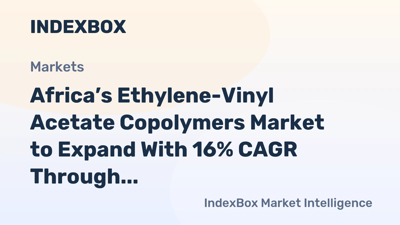 Africa’s Ethylene-Vinyl Acetate Copolymers Market to Expand With 16% CAGR Through 2035