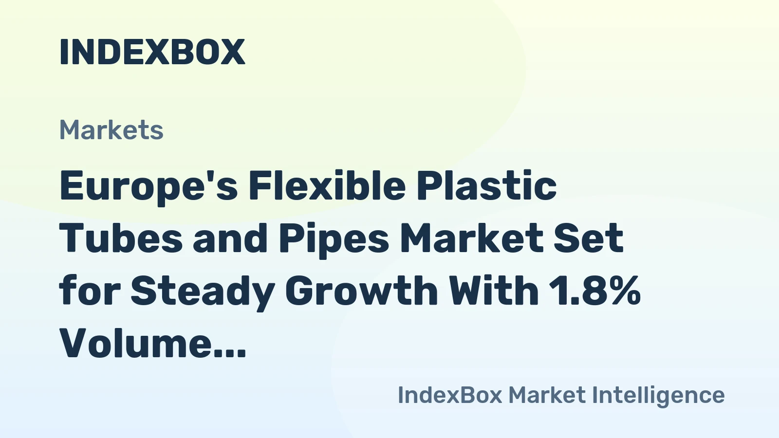 Europe's Flexible Plastic Tubes and Pipes Market Set for Steady Growth With 1.8% Volume CAGR Through 2035