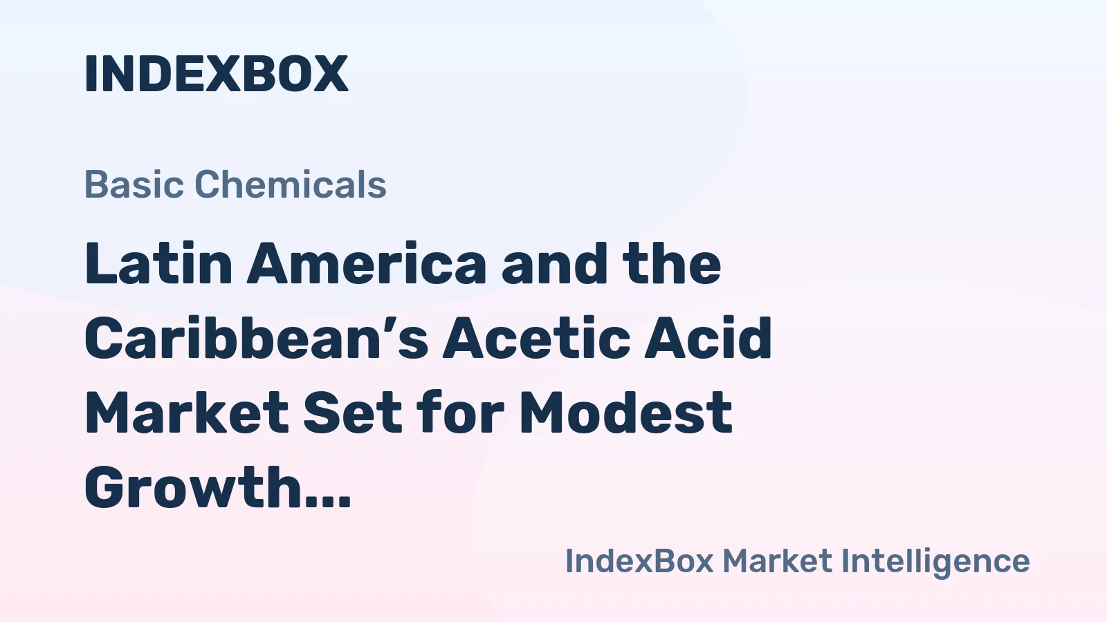 Latin America and the Caribbean’s Acetic Acid Market Set for Modest Growth to 483K Tons and $320M in Value