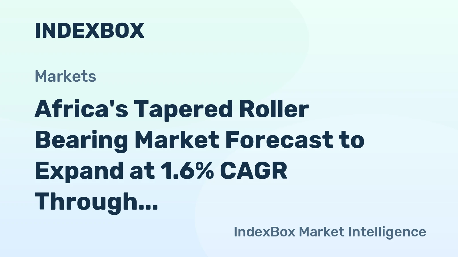 Africa's Tapered Roller Bearing Market Forecast to Expand at 1.6% CAGR Through 2035