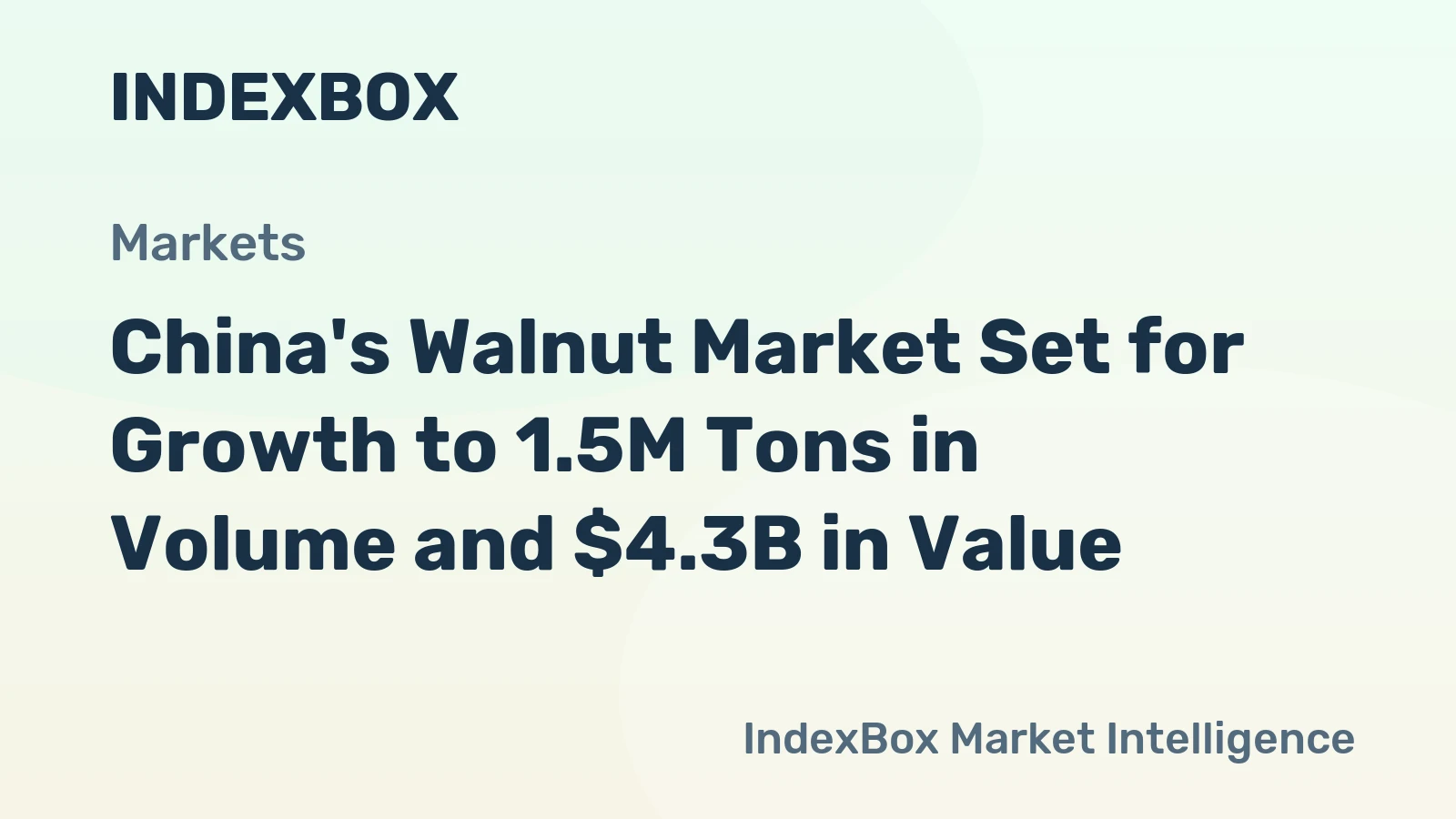 China's Walnut Market Set for Growth to 1.5M Tons in Volume and $4.3B in Value
