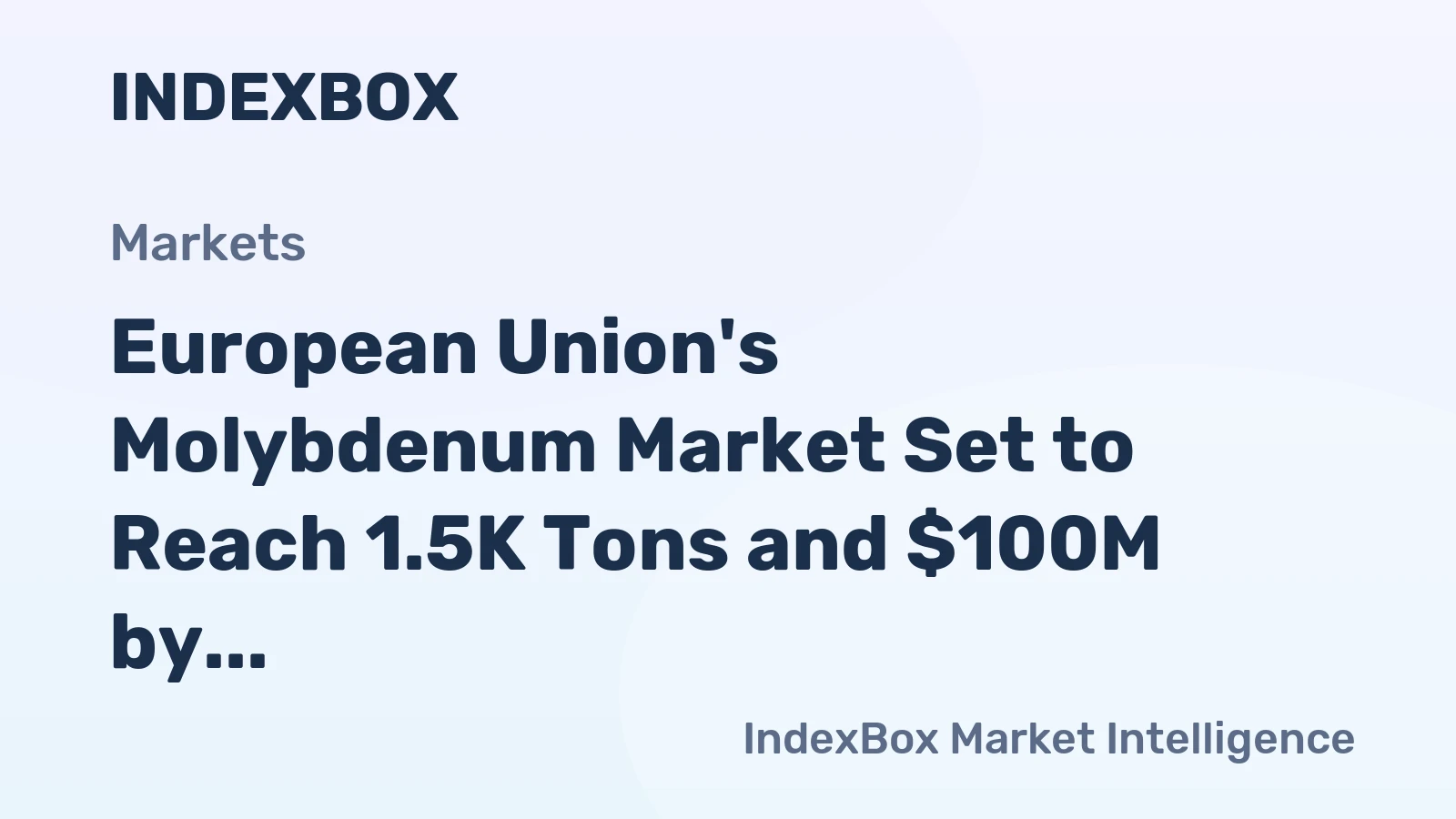 European Union's Molybdenum Market Set to Reach 1.5K Tons and $100M by 2035