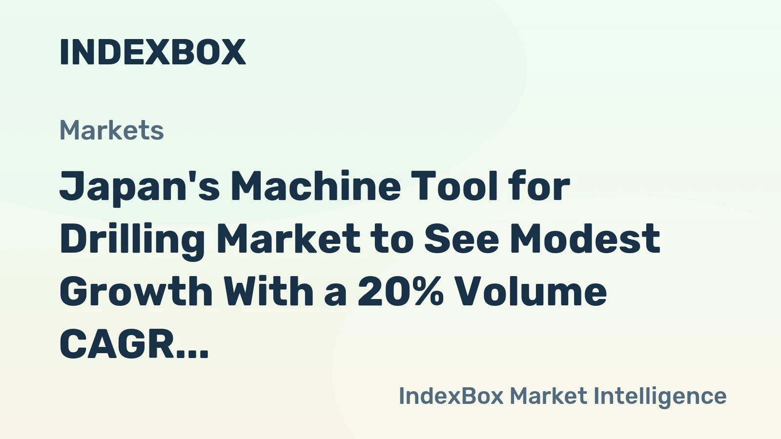 Japan's Machine Tool for Drilling Market to See Modest Growth With a 20% Volume CAGR
