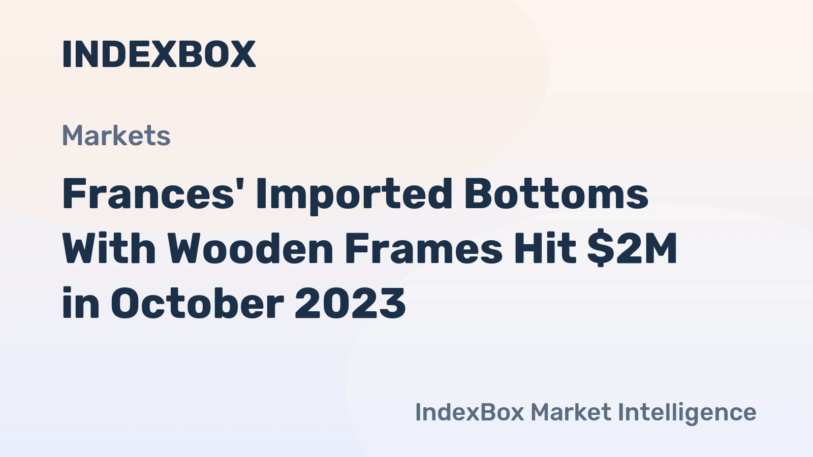 Frances' Imported Bottoms With Wooden Frames Hit $2M in October 2023