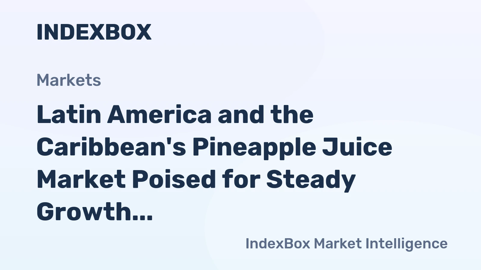 Latin America and the Caribbean's Pineapple Juice Market Poised for Steady Growth With 1.4% CAGR