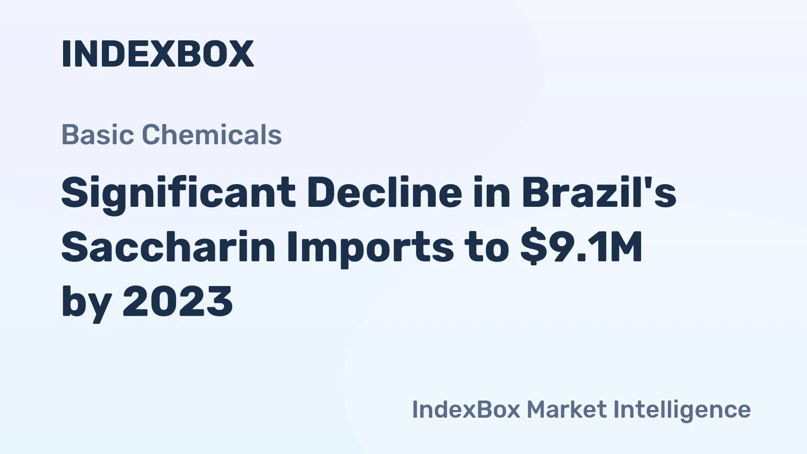 Significant Decline in Brazil's Saccharin Imports to $9.1M by 2023