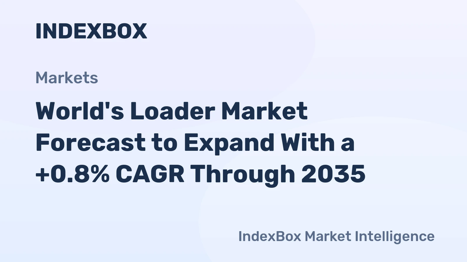 World's Loader Market Forecast to Expand With a +0.8% CAGR Through 2035