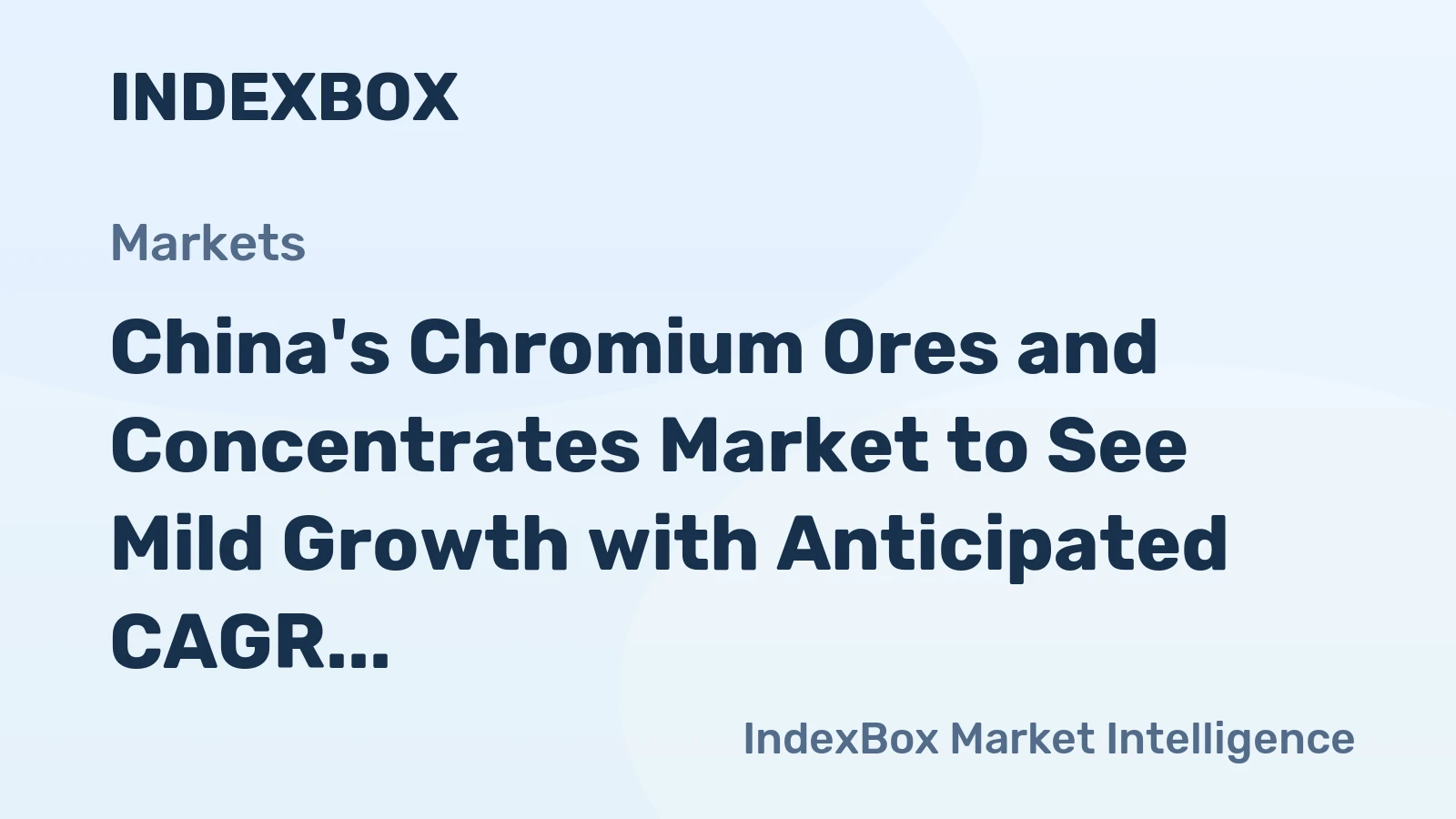 China's Chromium Ores and Concentrates Market to See Mild Growth with Anticipated CAGR of +0.5% from 2024 to 2035