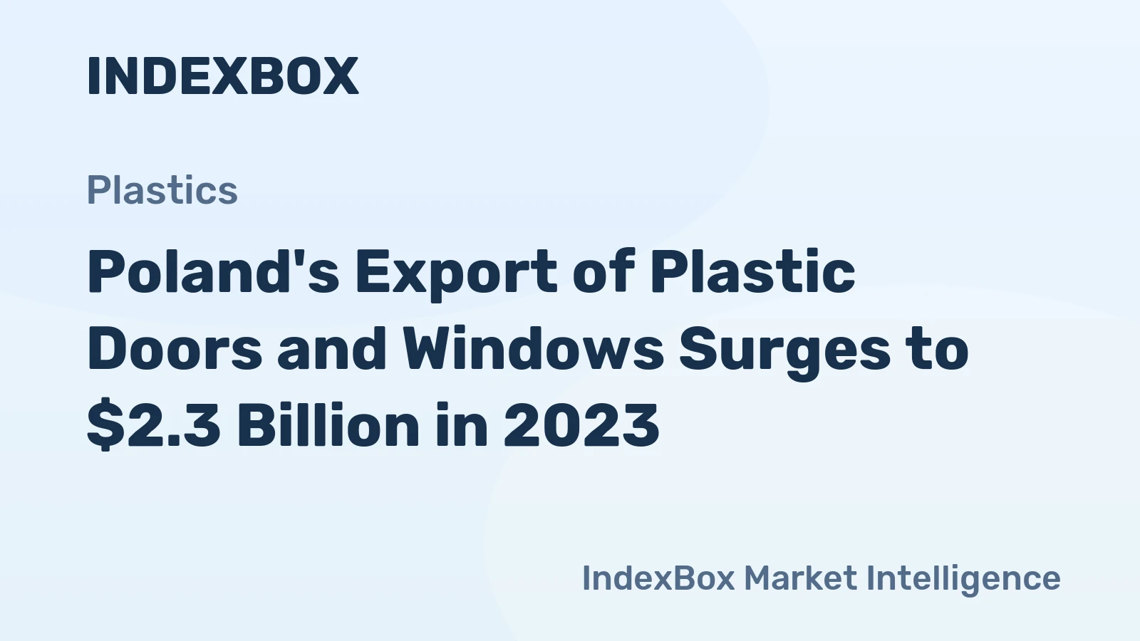 Poland's Export of Plastic Doors and Windows Surges to $2.3 Billion in 2023