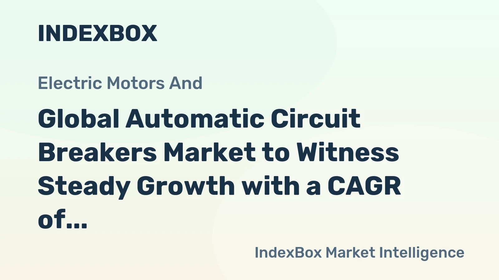 Global Automatic Circuit Breakers Market to Witness Steady Growth with a CAGR of +2.4% from 2024 to 2035